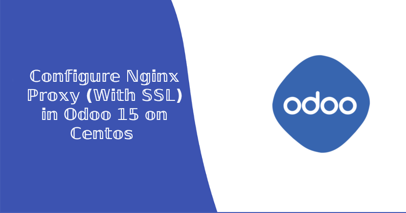Odoo 15 on CentOS 8 Configure Nginx Odoo 15 on CentOS 8 Configure Nginx